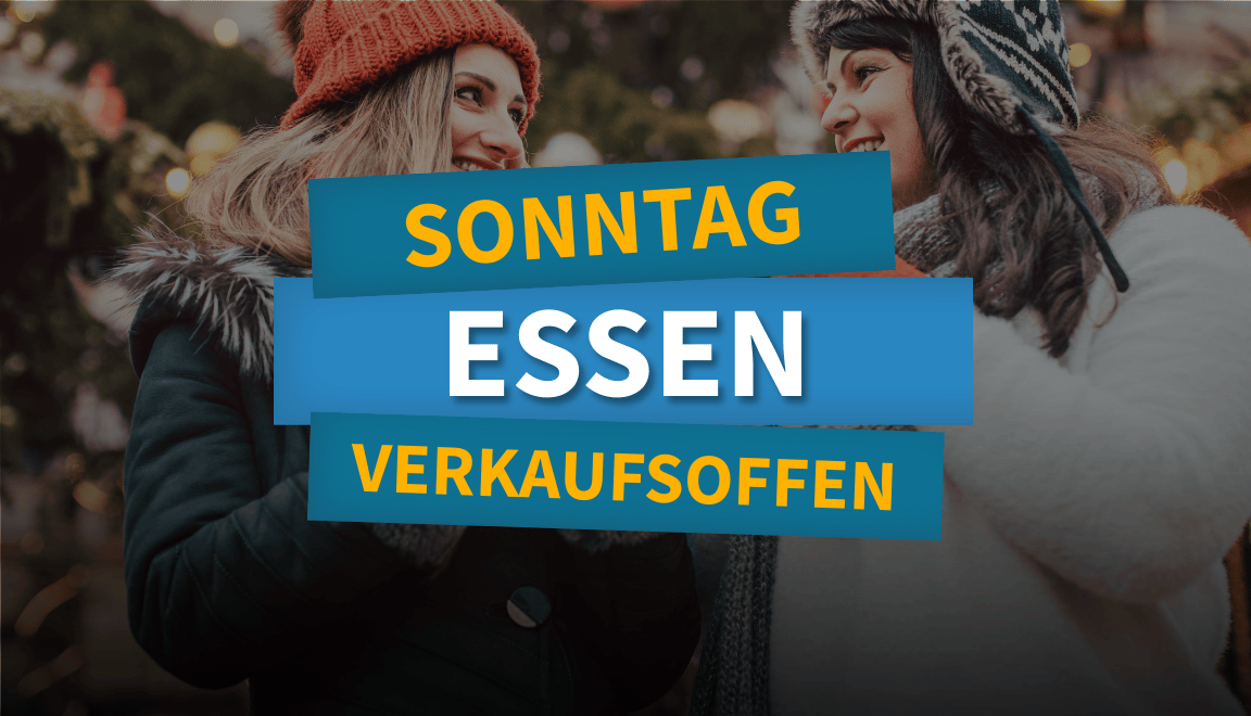 ESSEN » ( 2026 ) » Verkaufsoffene Sonntage stehen fest: Alle Termine ...